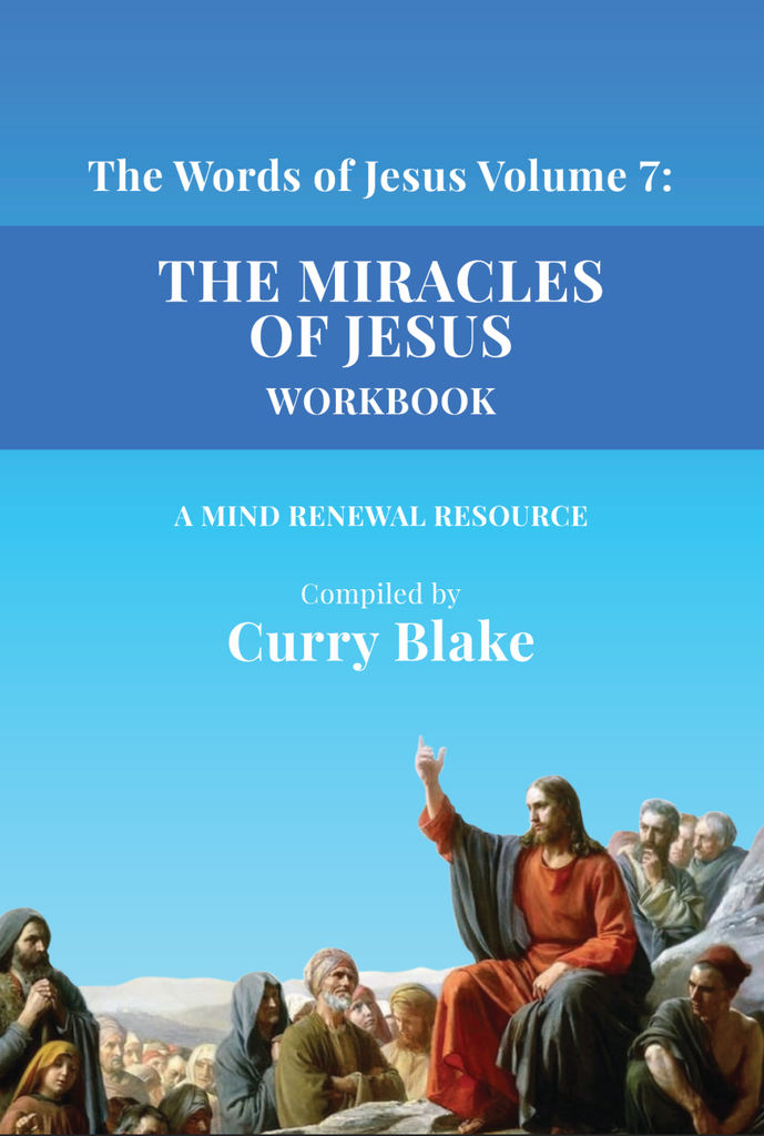 The Words of Jesus Volume 7: The Miracles of Jesus (Workbook) – John G ...
