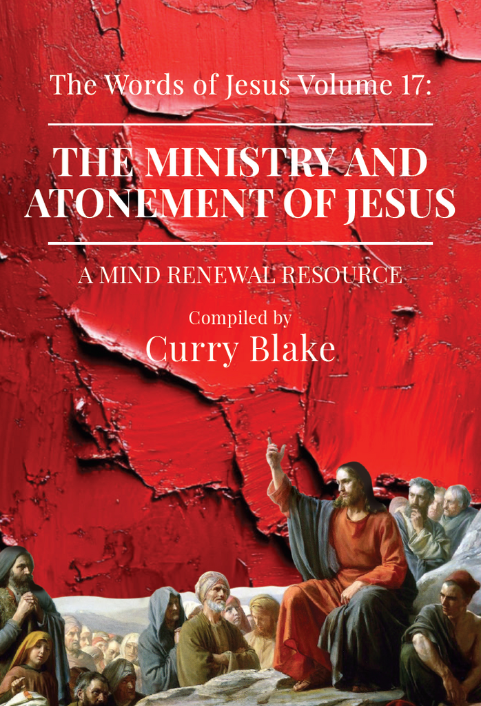 The Words of Jesus Volume 17: The Ministry And Atonement of Jesus- Boo ...