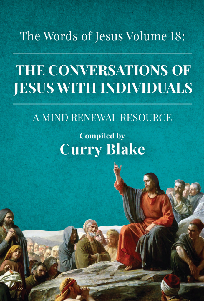 The Words of Jesus Volume 18: The Conversations of Jesus with Individu ...