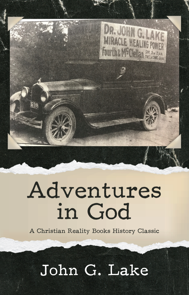 Adventures In God By John G Lake (Book) – John G. Lake Ministries
